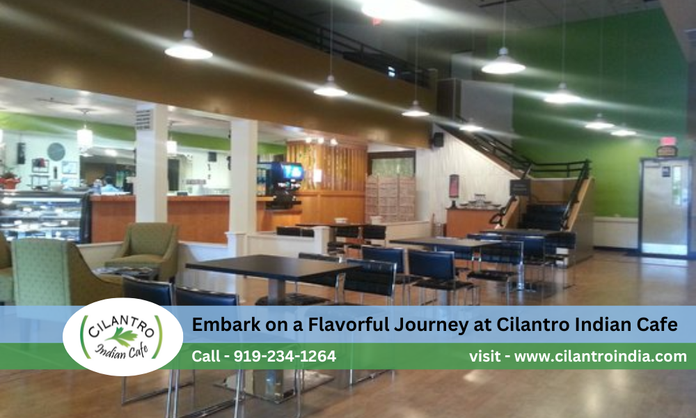 Embark on a Flavorful Journey at Cilantro Indian Cafe - Cilantroindia