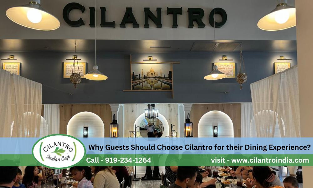 Why Guests Should Choose Cilantro for their Dining Experience ...