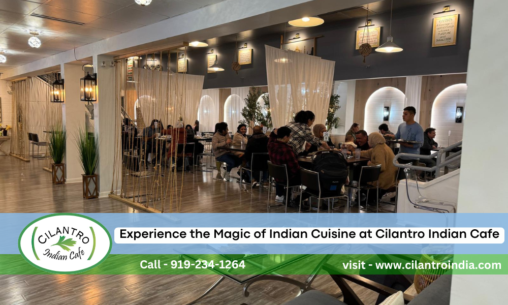 Experience the Magic of Indian Cuisine at Cilantro Indian Cafe